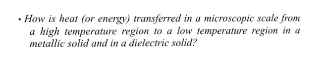 Solved How is heat (or energy) transferred in a microscopic | Chegg.com