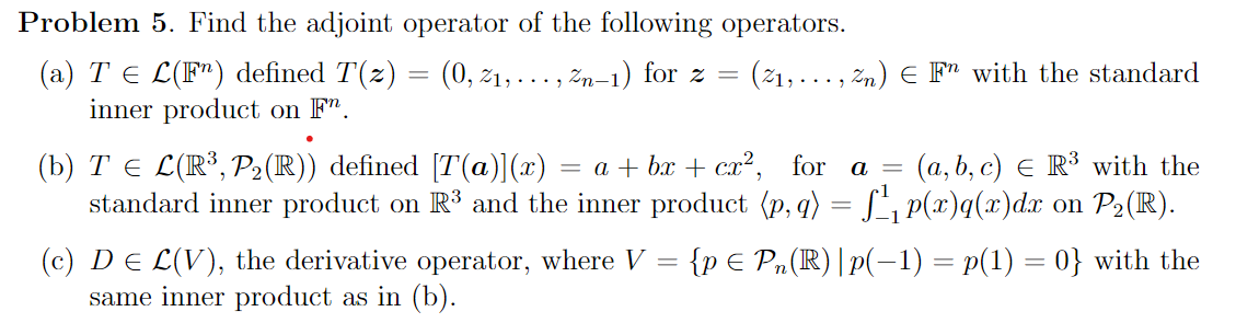 Solved Problem 5. Find the adjoint operator of the following | Chegg.com