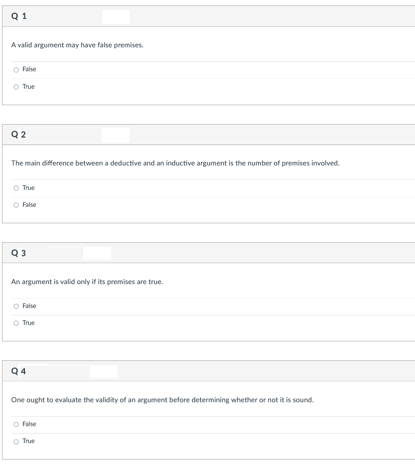 A valid argument may have false premises. False True | Chegg.com