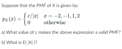 Solved Suppose that the PMF of X is given by: S c/2 x= | Chegg.com