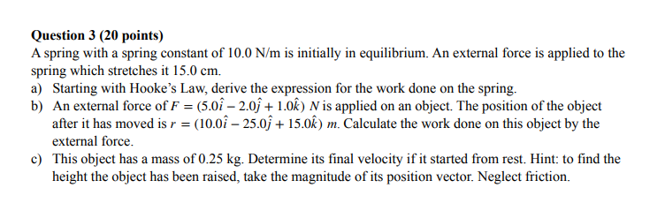 Solved Question 3 (20 points) A spring with a spring | Chegg.com