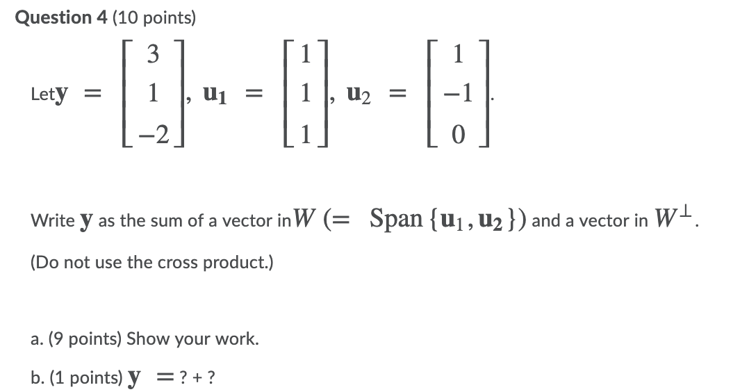 Solved Write y as the sum of a vector in W (=span {u1, u2}) | Chegg.com