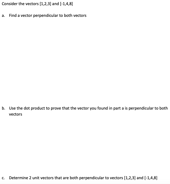 Solved Consider the vectors [1,2,3] and [−1,4,8] a. Find a | Chegg.com