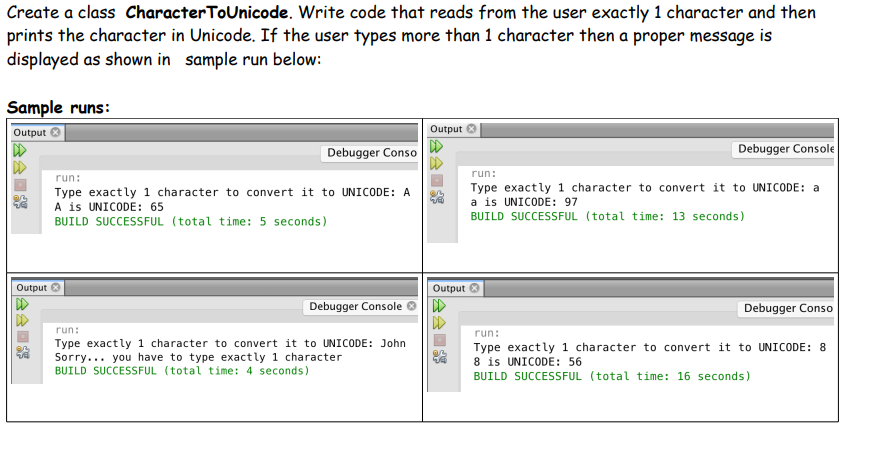 Solved Create a class CharacterToUnicode. Write code that | Chegg.com
