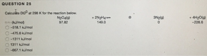 Solved Calculate DG^0 at 298 K for the reaction below. | Chegg.com