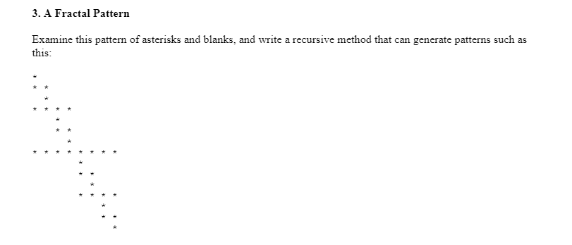 Solved 3. A Fractal Pattern (Java) With recursive thinking, | Chegg.com