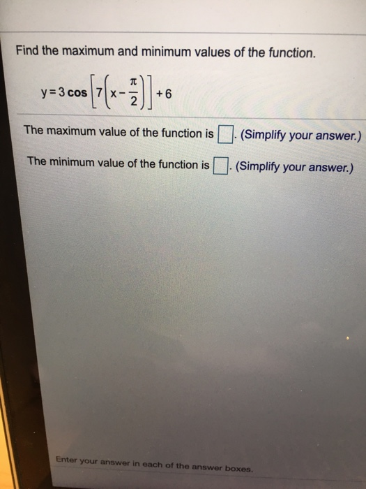 Solved Find The Maximum And Minimum Values Of The Function