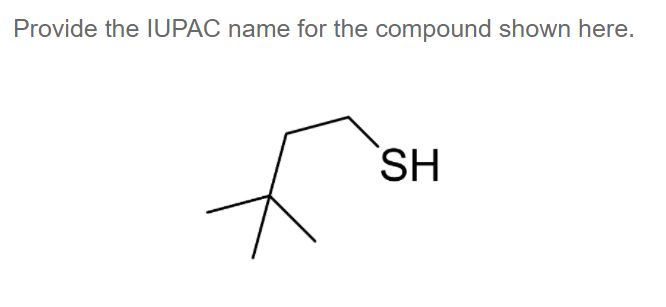 Solved Provide the IUPAC name for the compound shown here. | Chegg.com