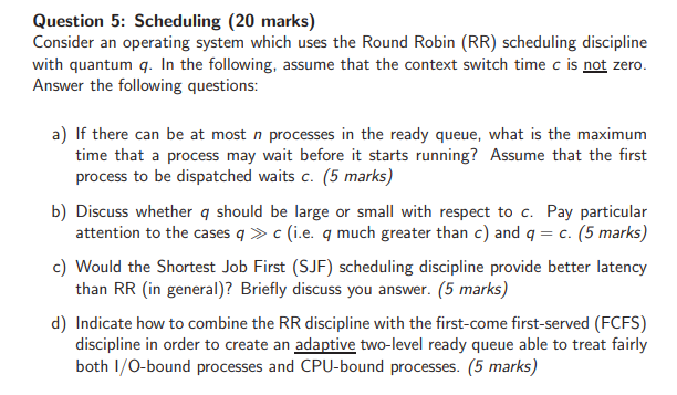 Question 5: Scheduling (20 marks) Consider an | Chegg.com