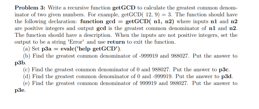 Solved Problem 3: Write a recursive function getGCD to | Chegg.com