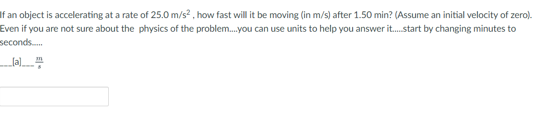 Solved If an object is accelerating at a rate of 25.0ms2, | Chegg.com