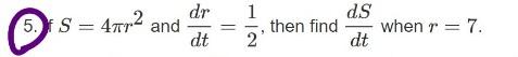 Solved If S = 4πr^2 and dr/dt = 1/2, then find dS/dt when r | Chegg.com