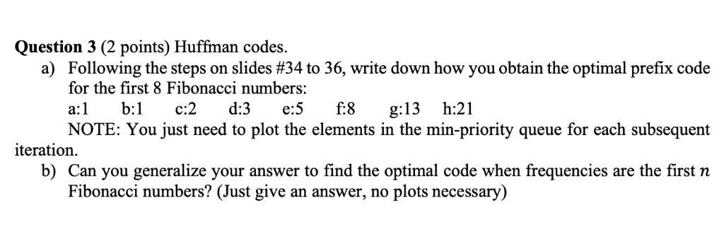 Question 3 (2 points) Huffman codes. Following the | Chegg.com