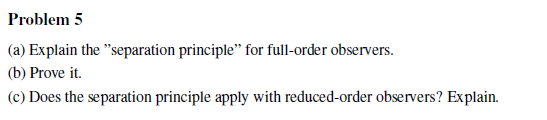 Solved Problem 5 (a) Explain the "separation principle” for | Chegg.com