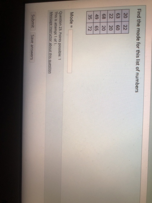 Solved Find the mode for this list of numbers 20 22 63 60 22 | Chegg.com