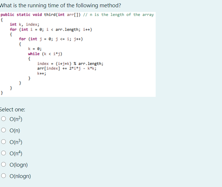 Solved What is the running time of the following method? | Chegg.com