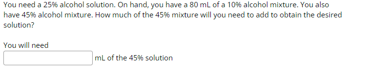 Solved You need a 25% alcohol solution. On hand, you have a | Chegg.com