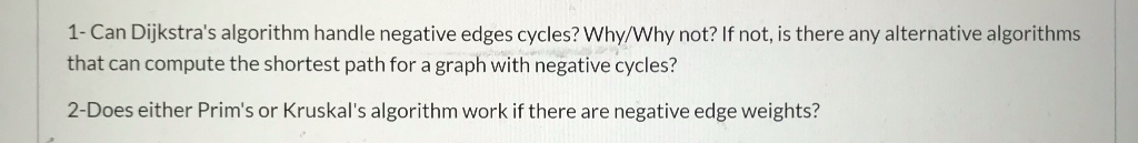 Solved 1- Can Dijkstra's algorithm handle negative edges | Chegg.com
