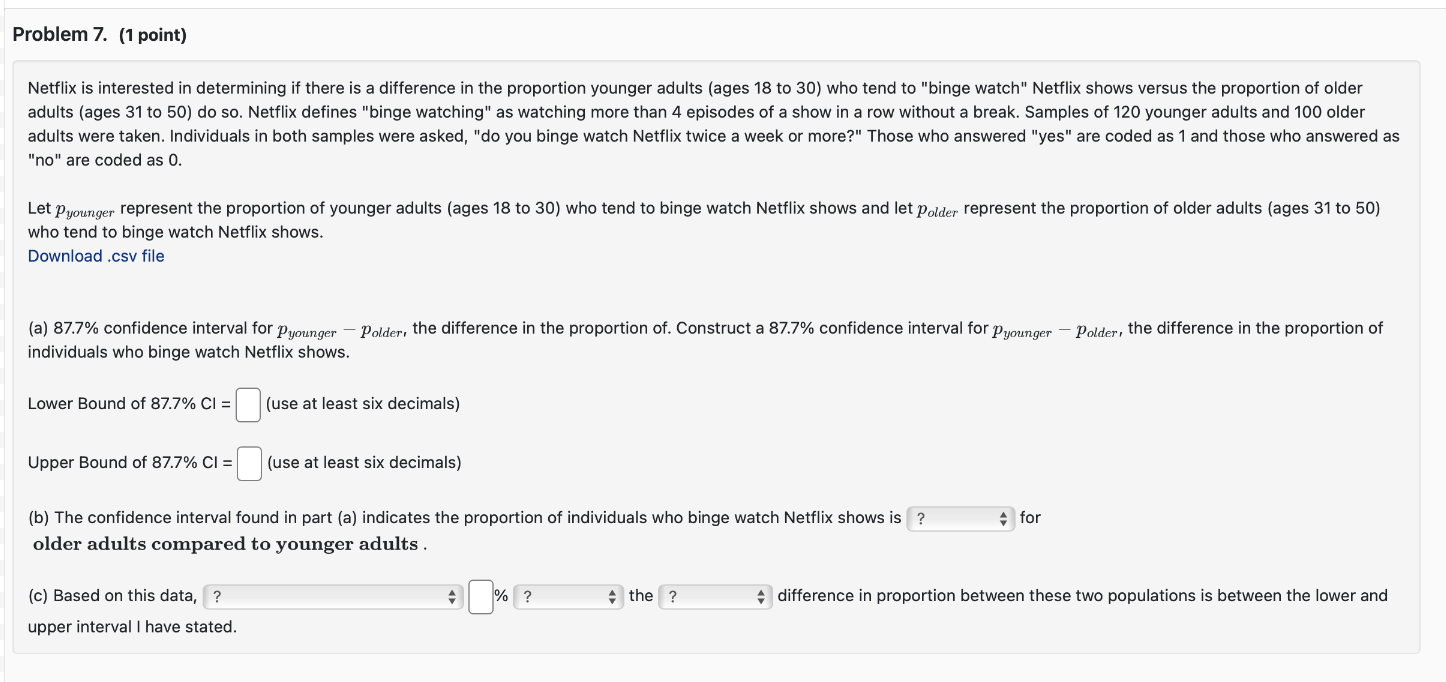 Solved Problem 7. (1 ﻿point)Netflix is ﻿interested in | Chegg.com