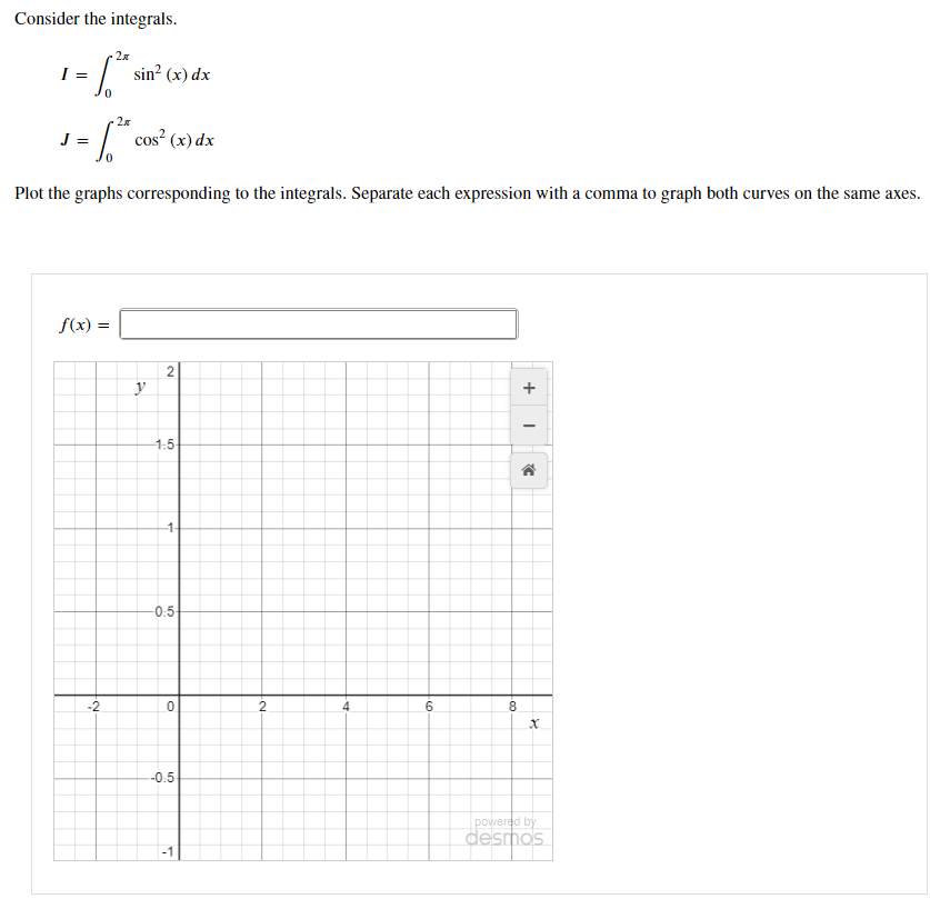 Solved Consider the integrals. I = sin? (x) dx 1-1" 6. “ | Chegg.com