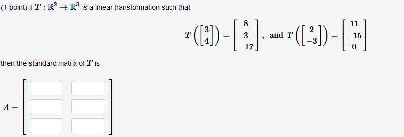 Solved (1 point) If T: R2 + R3 is a linear transformation | Chegg.com
