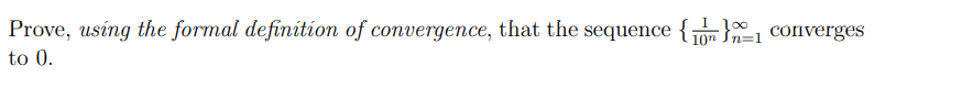 Solved Prove, using the formal definition of convergence, | Chegg.com