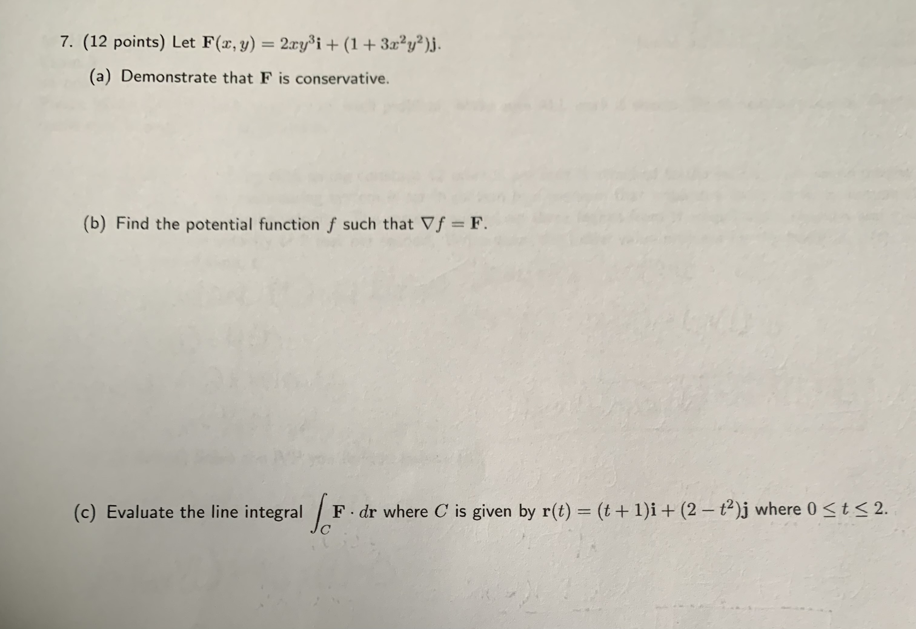 Solved 7. (12 points) Let F(x,y)=2xy3i+(1+3x2y2)j. (a) | Chegg.com