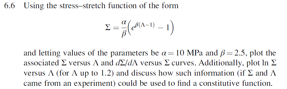 6.6 Using the stress-stretch function of the form Σ | Chegg.com