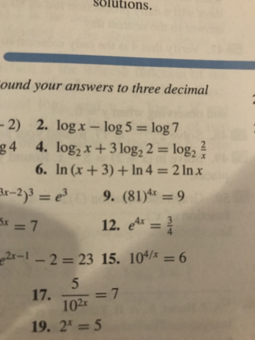 Solved Round your answers to three decimal log x - log 5 = | Chegg.com