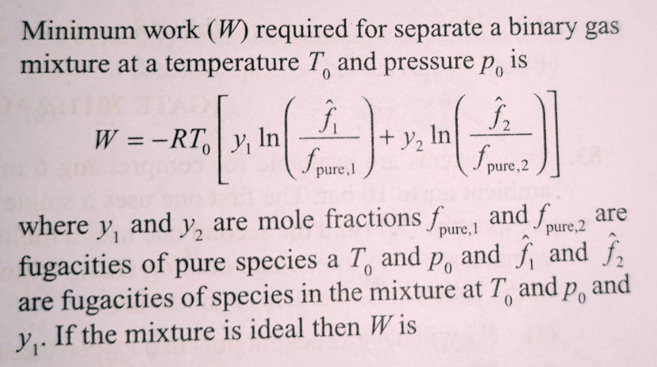 Solved Minimum work (W) required for separate a binary gas | Chegg.com