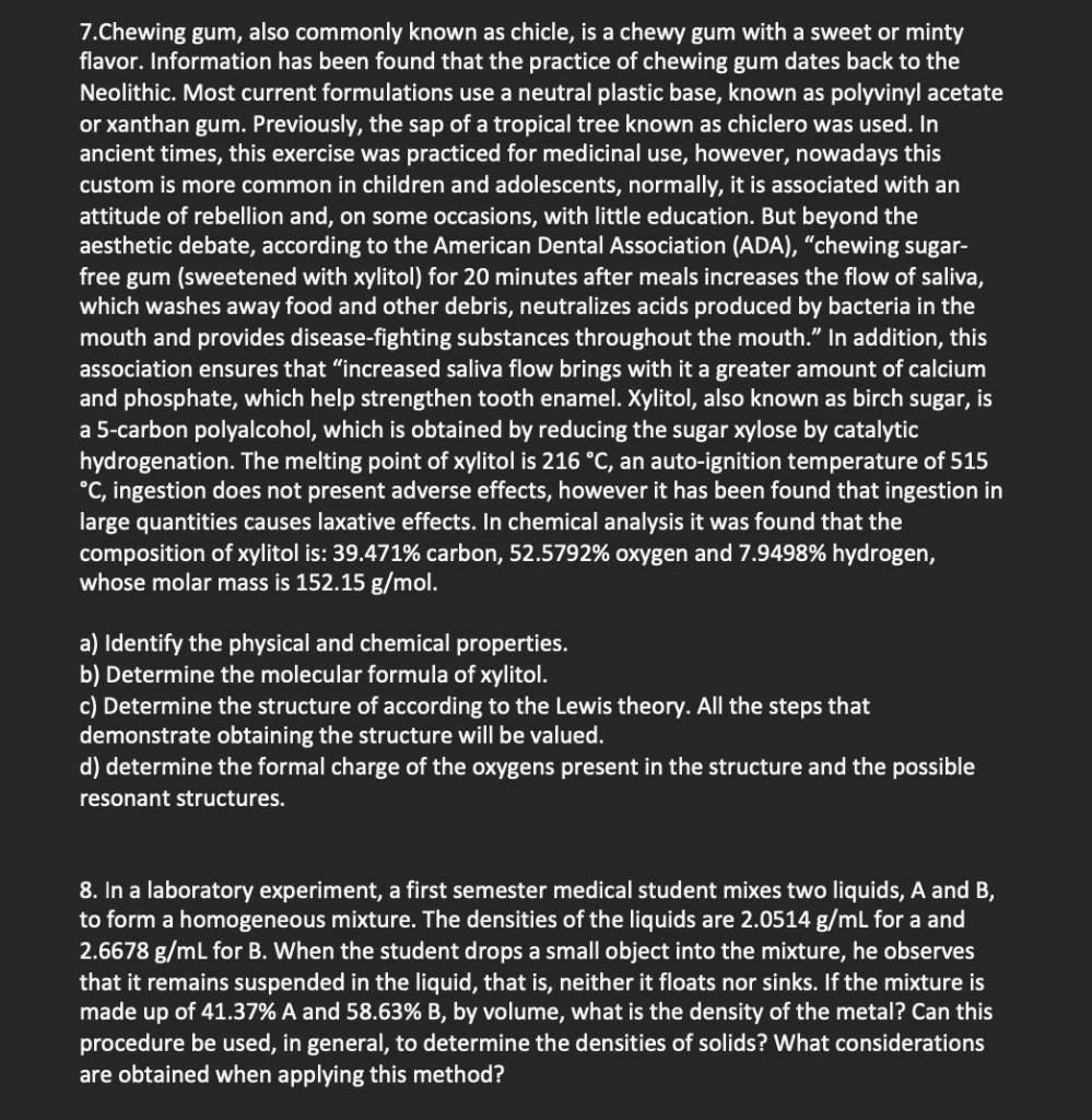 Solved 7.Chewing gum, also commonly known as chicle, is a | Chegg.com