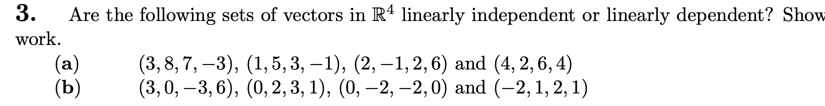 Solved 3. Are the following sets of vectors in R4 linearly | Chegg.com