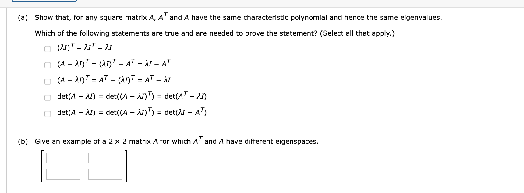 Solved (a) Show that, for any square matrix A, AT and A have | Chegg.com