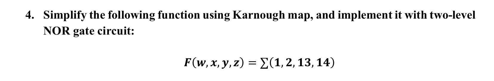 Solved 4 Simplify The Following Function Using Karnough 