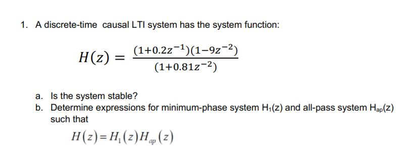 Solved 1. A discrete-time causal LTI system has the system | Chegg.com