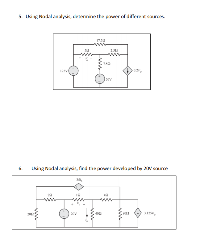 Solved 5. Using Nodal analysis, determine the power of | Chegg.com Solved 5. Using Nodal analysis, determine the power of | Chegg.com