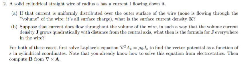 Solved 2. A solid cylindrical straight wire of radius a has | Chegg.com
