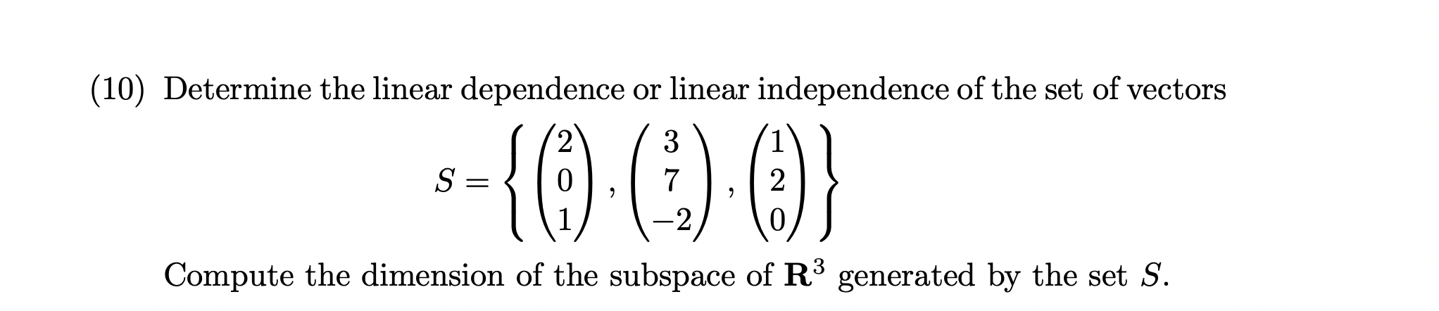 Solved Determine the linear dependence or linear | Chegg.com
