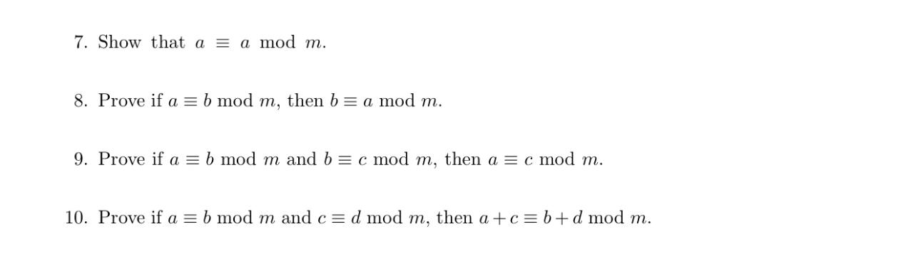 Solved 7. Show that a≡amodm. 8. Prove if a≡bmodm, then | Chegg.com