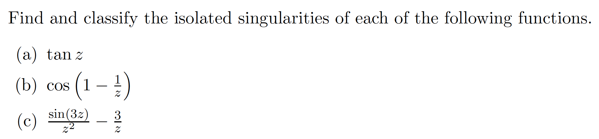 Solved Find and classify the isolated singularities of each | Chegg.com