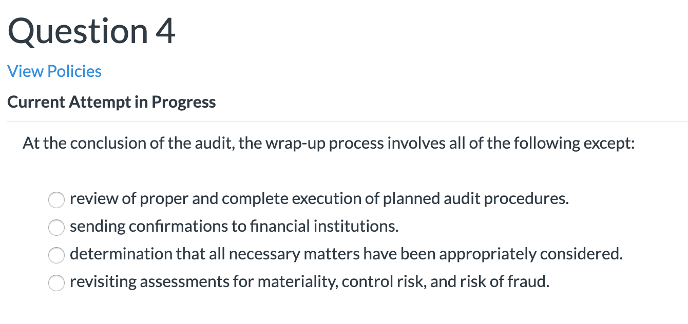 Solved Question 4 View Policies Current Attempt in Progress | Chegg.com