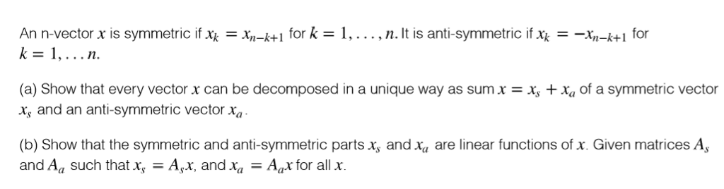 Solved An n-vector x is symmetric if Xk-X,ーk+1 for k = 1 , . | Chegg.com