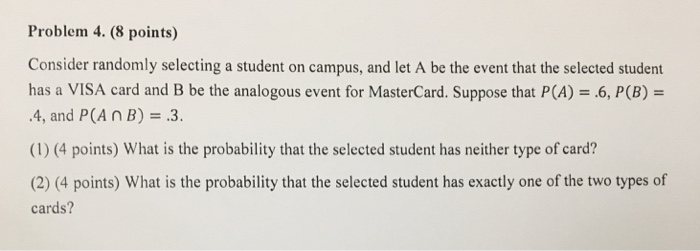 Solved Problem 4. (8 points) Consider randomly selecting a | Chegg.com