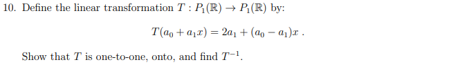 Solved 0 . Define the linear transformation T:P1(R)→P1(R) | Chegg.com
