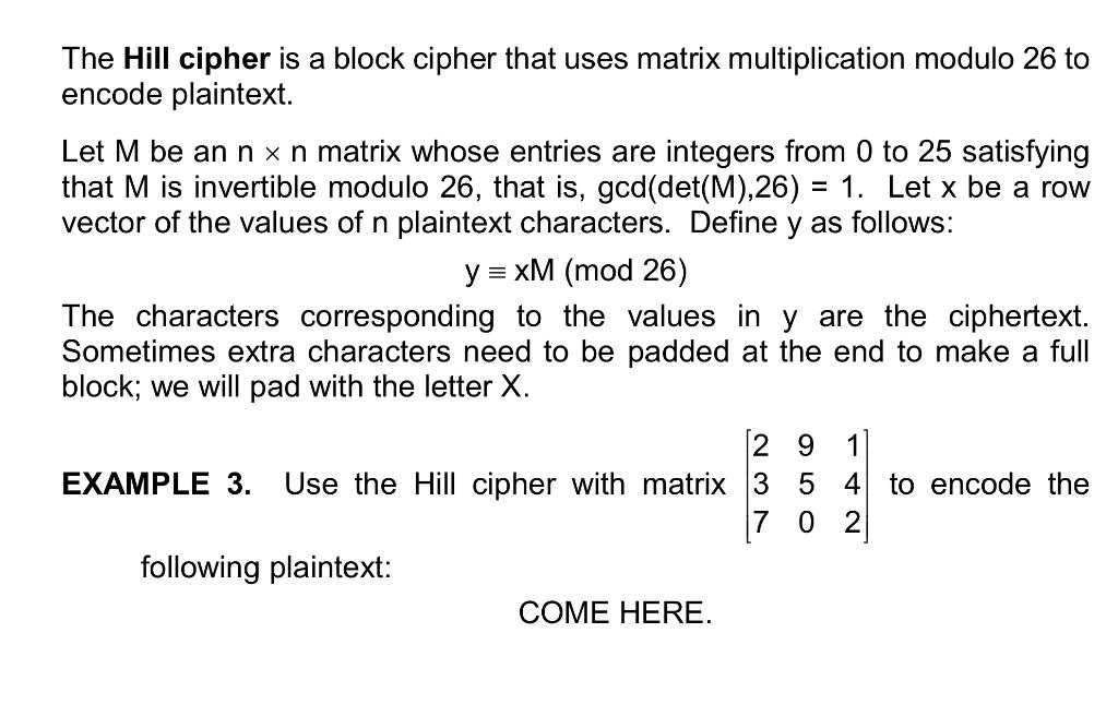 Solved The Hill cipher is a block cipher that uses matrix | Chegg.com