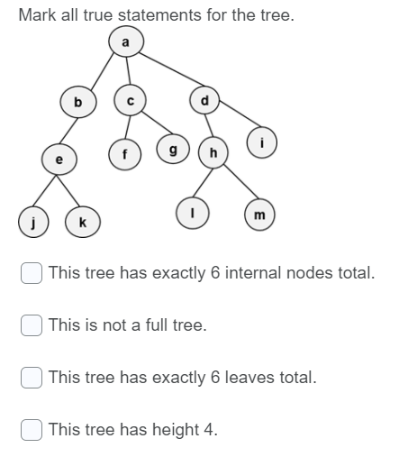 Solved Mark all true statements for the tree. b g h j k m | | Chegg.com