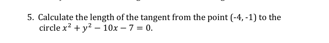 Solved 5. Calculate the length of the tangent from the point | Chegg.com