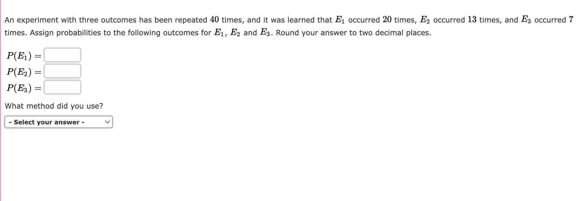 Solved An experiment with three outcomes has been repeated | Chegg.com