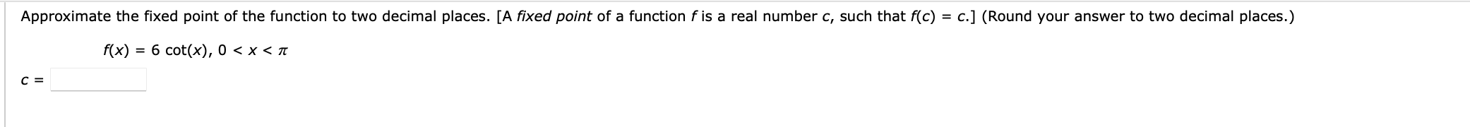 Solved Approximate the fixed point of the function to two | Chegg.com