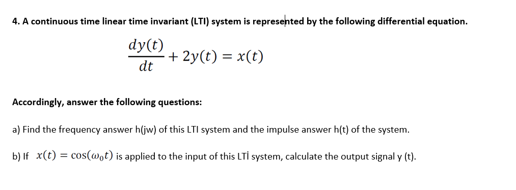 Solved 4. A continuous time linear time invariant (LTI) | Chegg.com